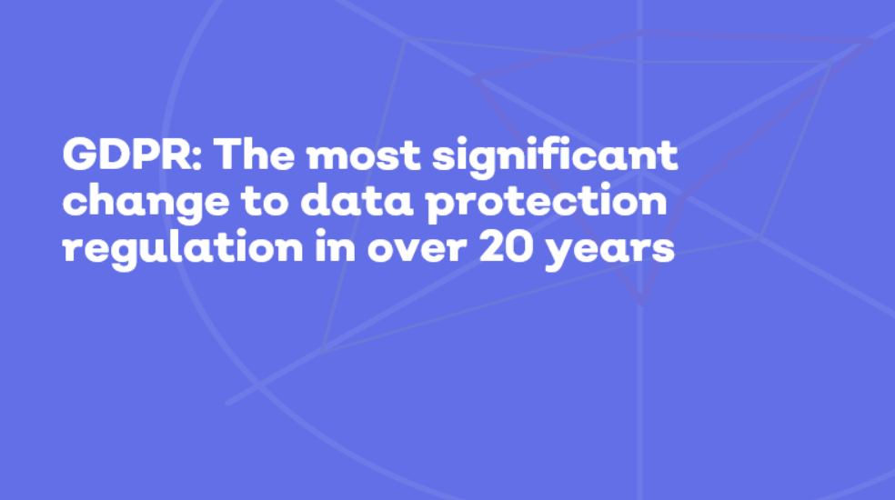 GDPR explained (Part 1): What GDPR means for your business